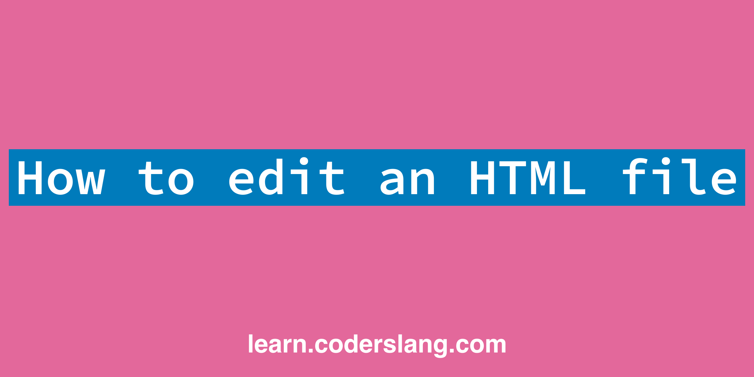 How To Edit An HTML File